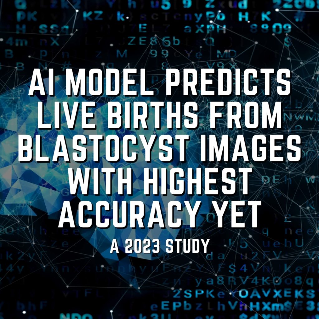 AI model predicts live births from blastocyst images with highest ...